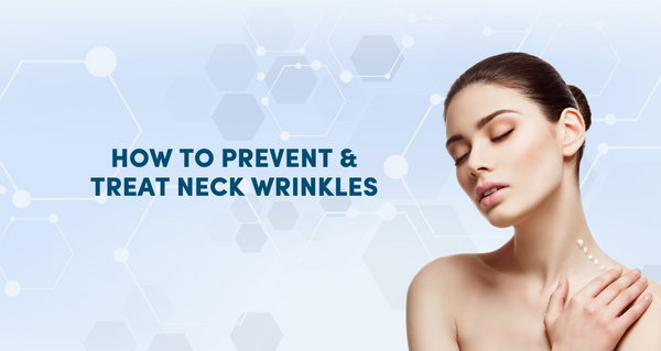 How to Prevent and Treat Neck Wrinkles – Dermaskinshop MY